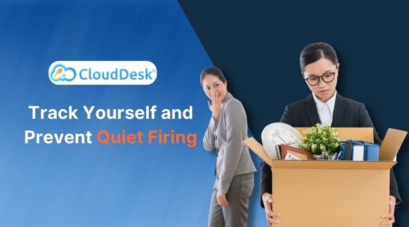 Track Yourself and Prevent Quiet Firing